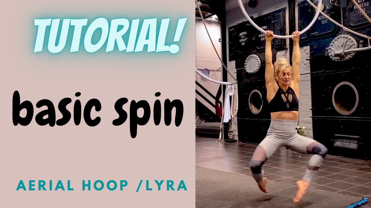 How to do a basic spin on aerial hoop/Lyra tutorial for beginner ...