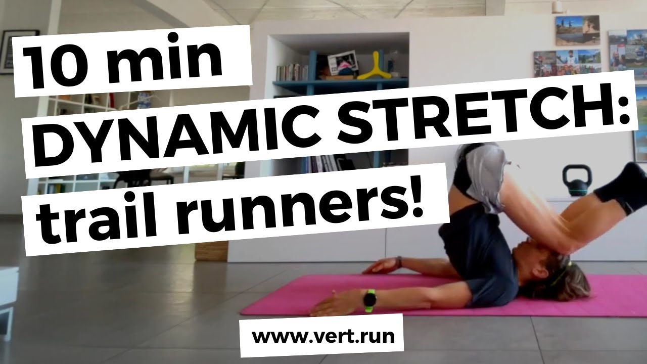[10 minute!] - *DYNAMIC STRETCHING* routine for Trail + ULTRA Runners ...