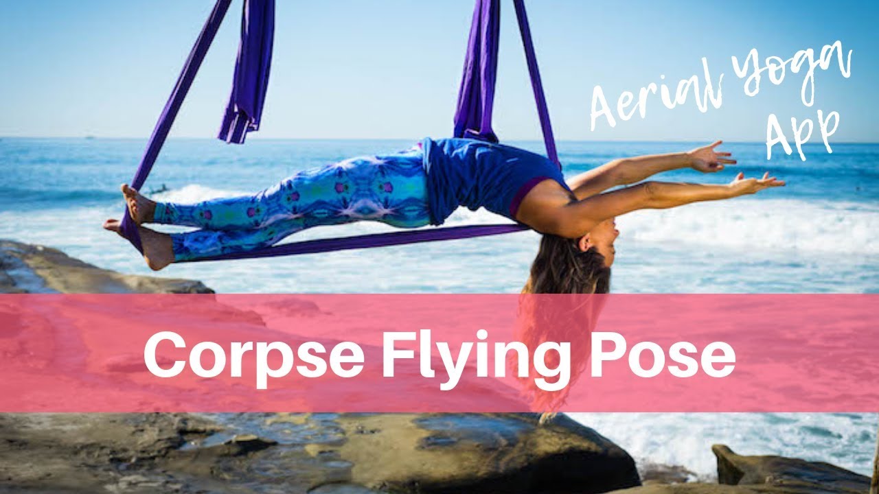 Aerial Yoga Advanced Pose: Corpse Flying Pose - AerialFitness