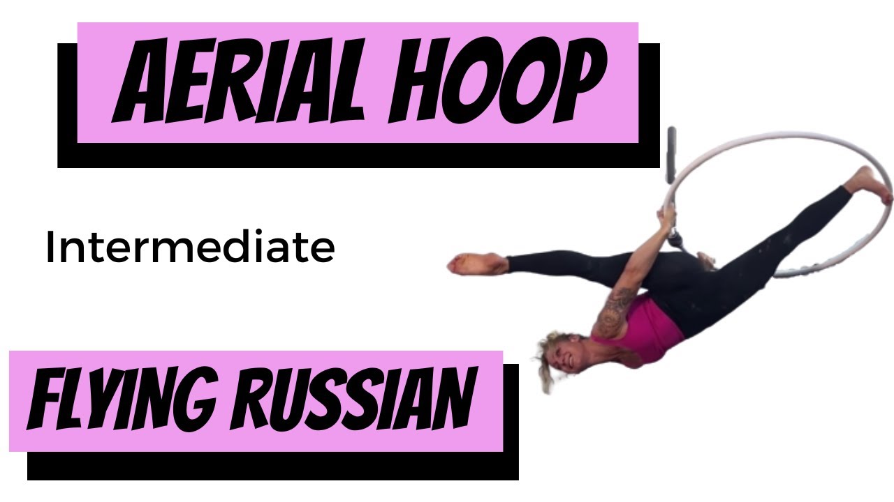 AERIAL HOOP TUTORIAL: flying Russian split - AerialFitness